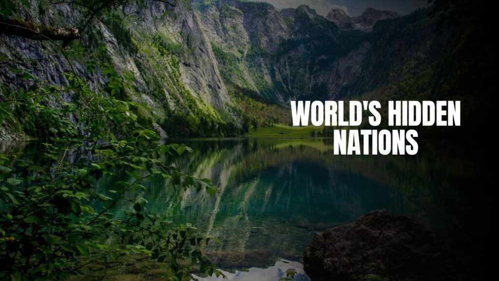 Discover the World's Hidden Nations: 10 Countries Off the Beaten Path