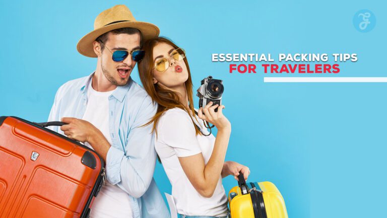 10 Essential Packing Tips for Travelers: Pack Smart, Travel Easy