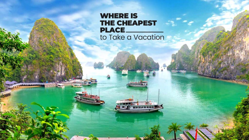 Where is the cheapest place to take a vacation?